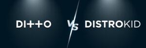 Ditto vs DistroKid (Which Is Better?) - What We Learned From Using Both